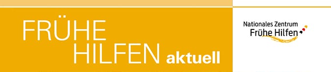 Aktuelles | Nationales Zentrum Frühe Hilfen (NZFH)